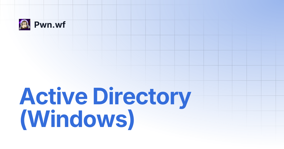 Active Directory (Windows) | Pwn.wf