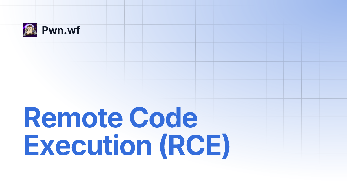 Remote Code Execution (RCE) | Pwn.wf